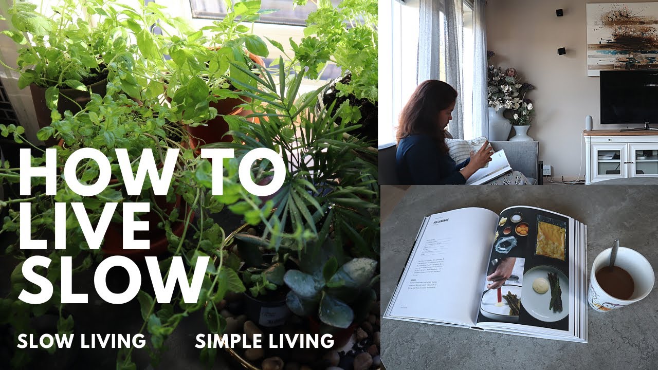 SLOW LIVING/How To Live SLOW and SIMPLE/SIMPLE LIVING - YouTube