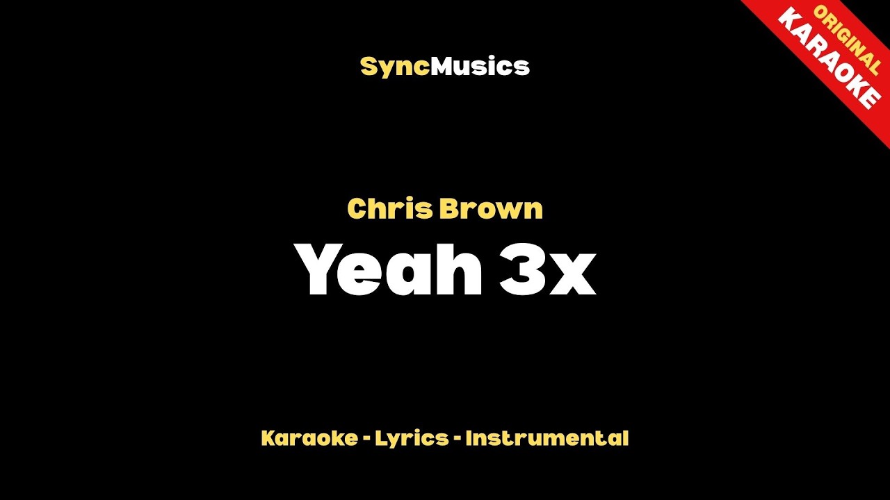 Chris Brown - Yeah 3x | Karaoke - Lyrics - Instrumental - YouTube