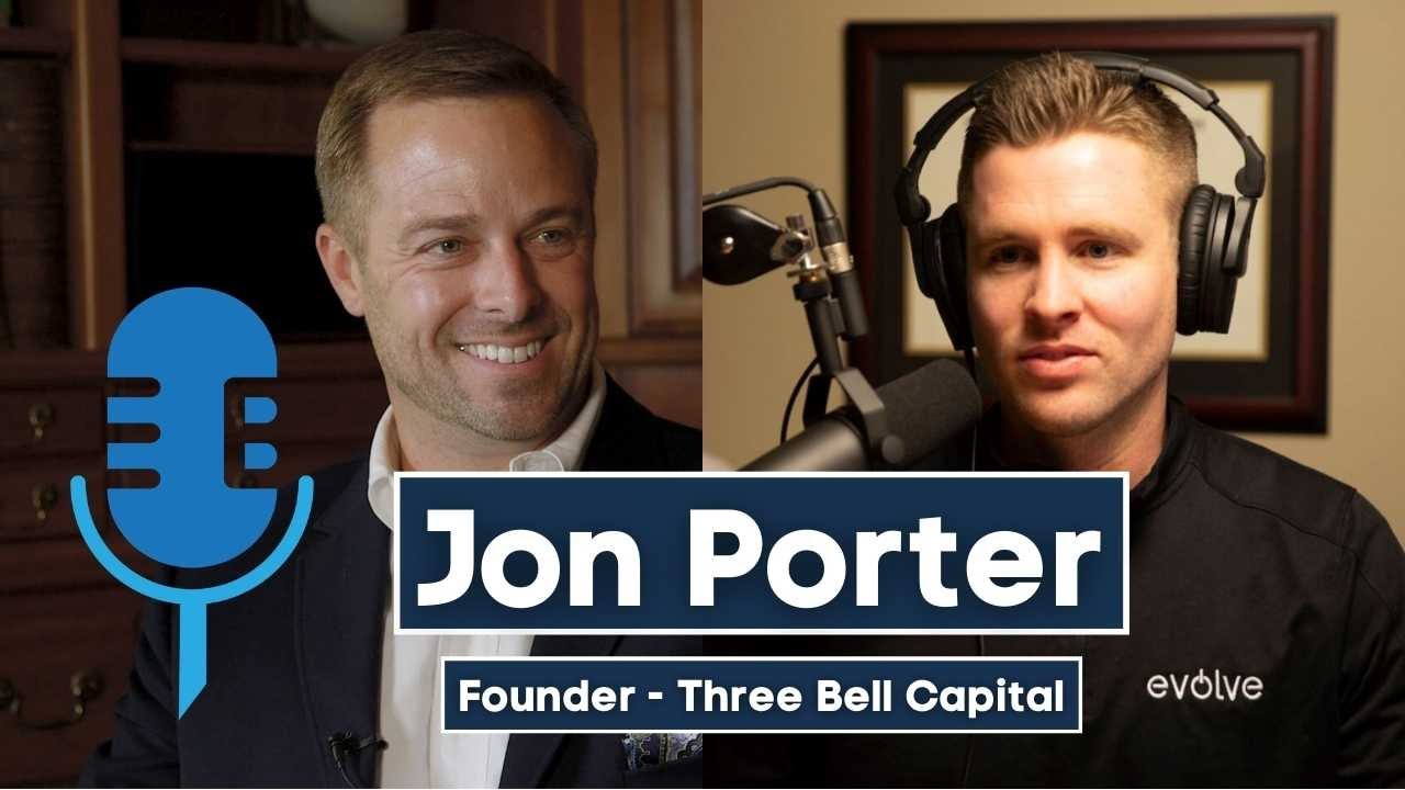 Full Episode #1 - Jon Porter (Founder, Three Bell Capital) - Evolved ...