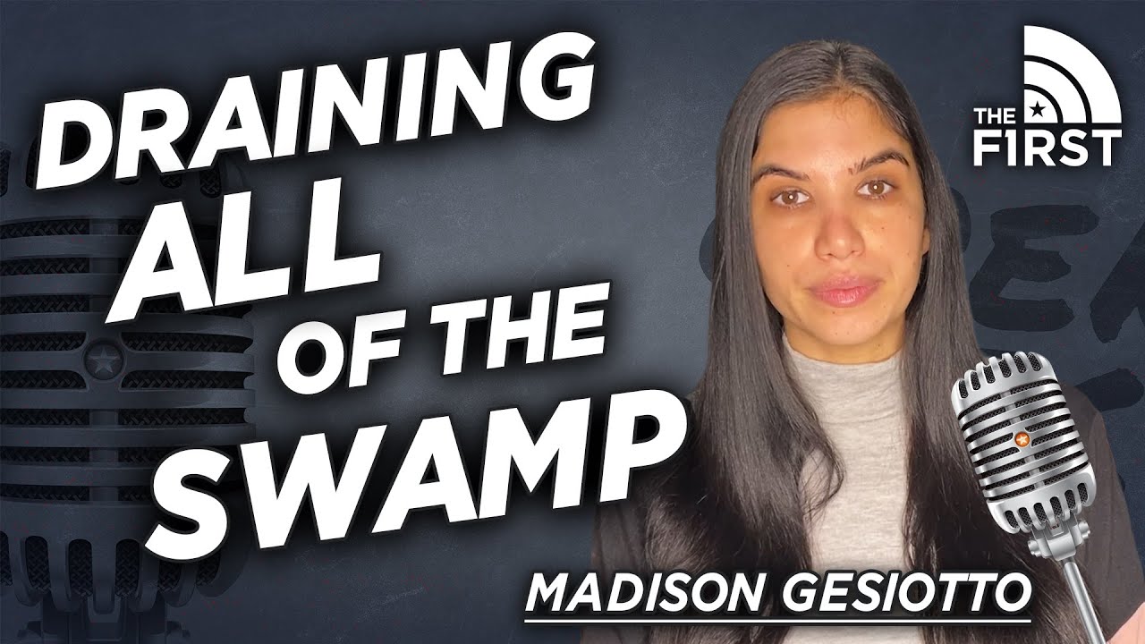Draining ALL of the SWAMP | Madison Gesiotto | Open Mic - YouTube