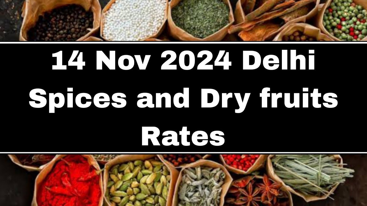 14 Nov 2024 Delhi Spices and Dry fruits Rates - YouTube
