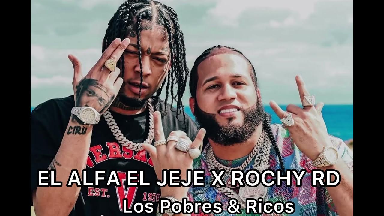 El Alfa El Jefe X Rochy RD - Los Pobres Y Ricos ESTRENO #dembow 2023 #rochyrd #elalfaeljefe #rd ...