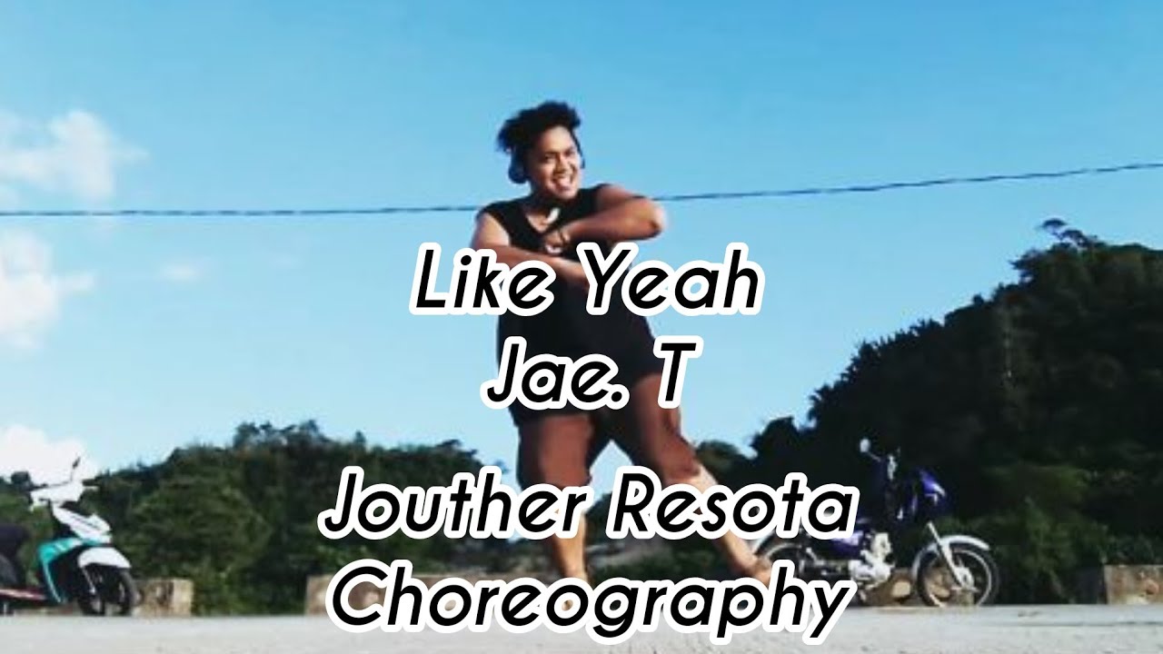Like Yeah - Jae. T / Jouther Resota Choreography - YouTube