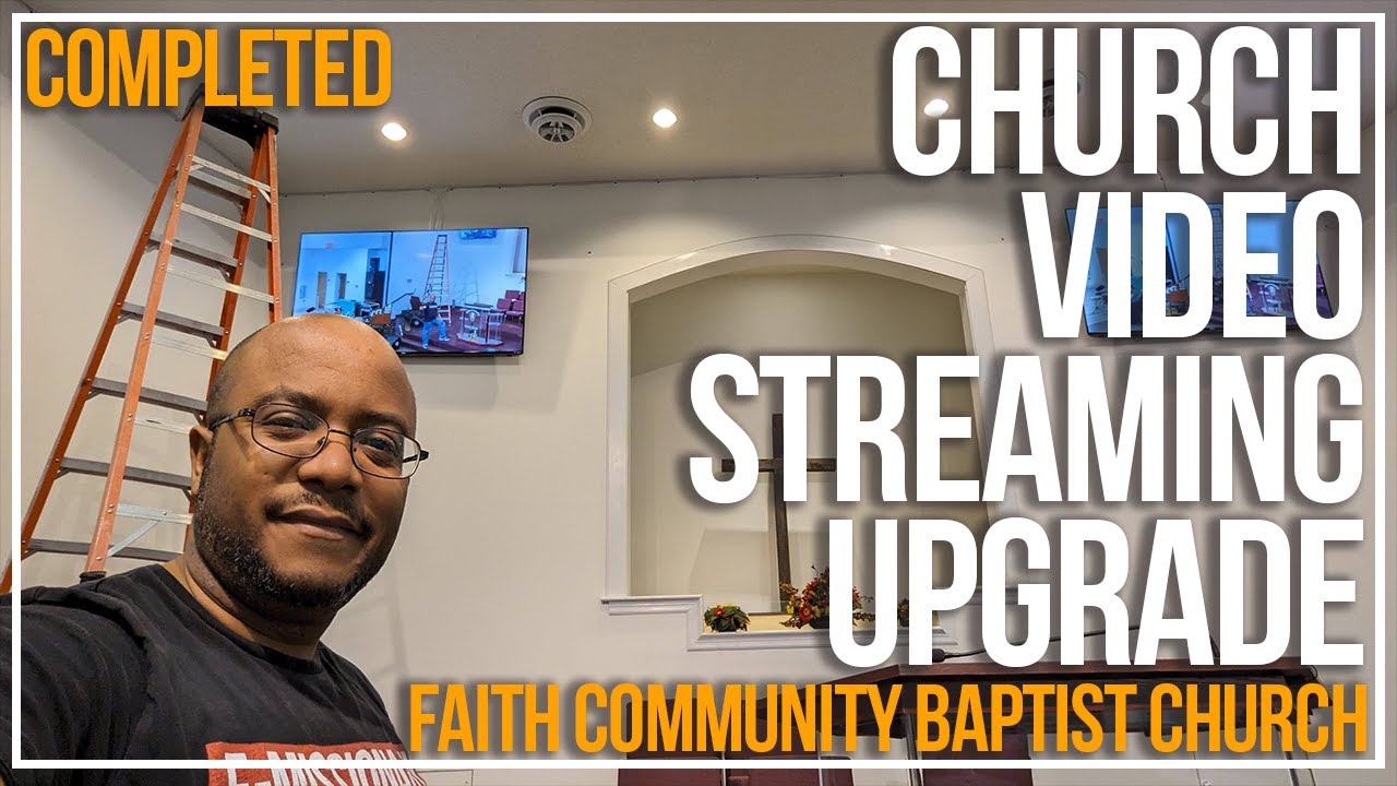 Media Ministry Upgrade | Faith Community Baptist Church Install ...