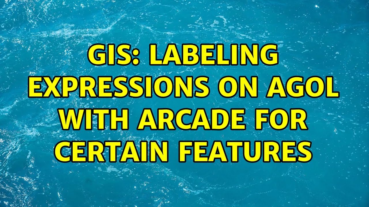 GIS: Labeling expressions on AGOL with Arcade for certain features ...