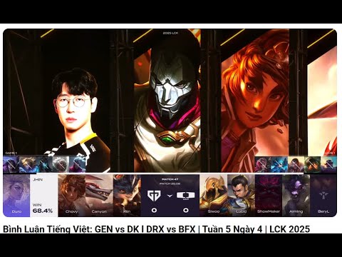 Blv Hoàng luân l GEN vs DK l DRX vs BFX | Tuần 5 Ngày 4 | LCK 2025 - YouTube
