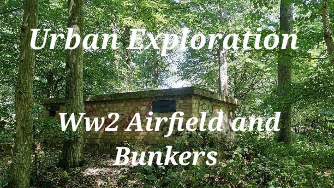URBAN EXPLORATION | WW2 AIRFIELD AND BUNKERS | WW2 HISTORY - YouTube