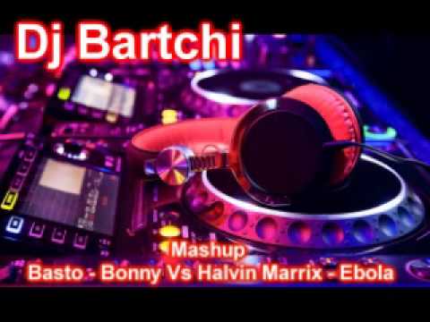 Julien Bartchi ~ Mashup - Basto - BONNY Vs Halvin Marrix - Ebola - YouTube