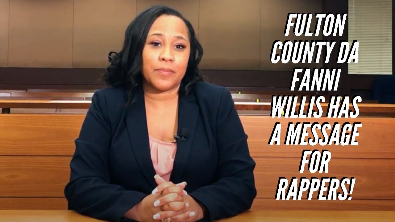 FULTON COUNTY DA FANNI WILLIS HAS A MESSAGE FOR RAPPERS! - YouTube