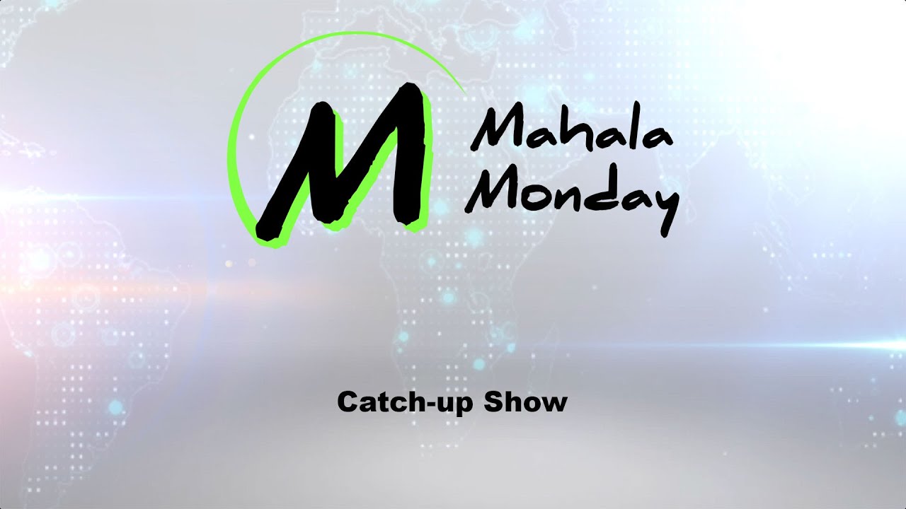 Mahala Monday - Weekly Catch-up Show - YouTube
