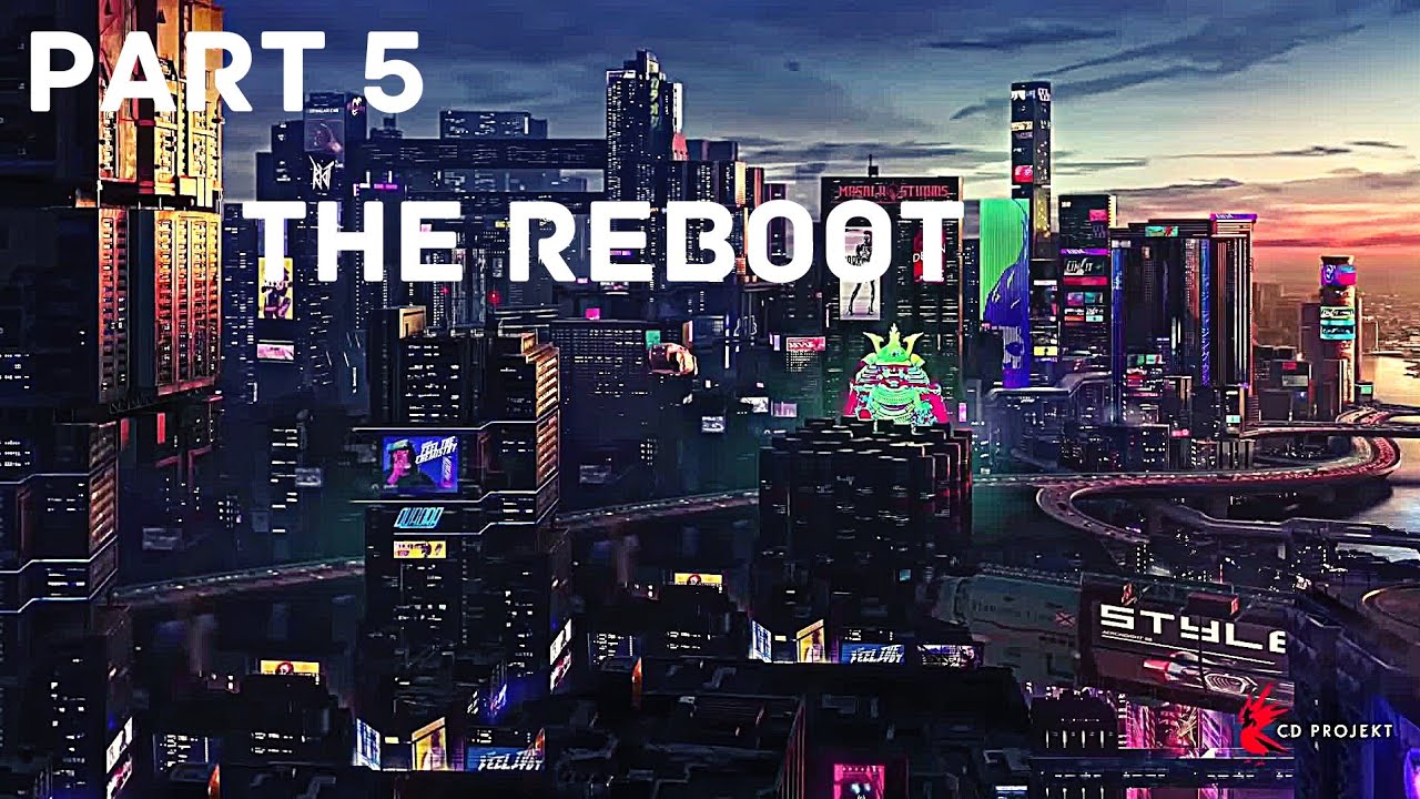 Cyberpunk 2077 Part 5 THE REBOOT - YouTube