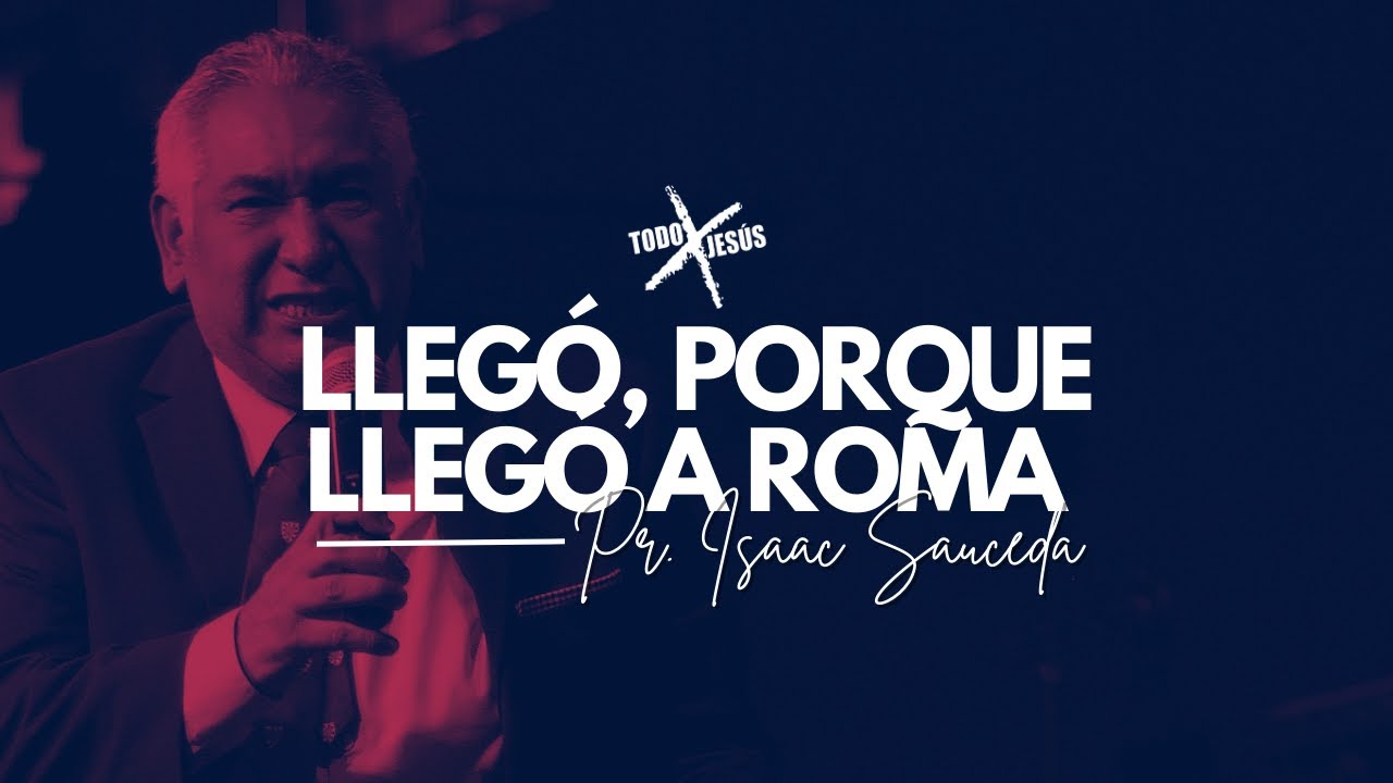 Llegó Porque Llegó a Roma | Isaac Sauceda - YouTube