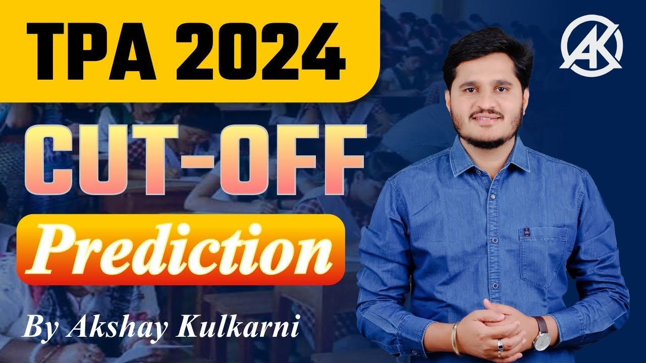 TPA 2024 Cut-Off Prediction | By Akshay Kulkarni | AK Engineering ...