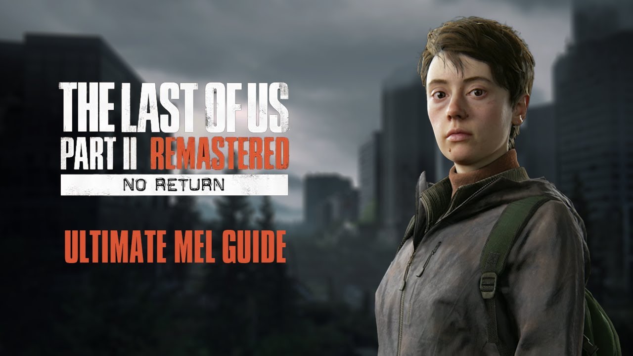 TLOU 2 No Return - Mel Guide + Grounded Run - YouTube