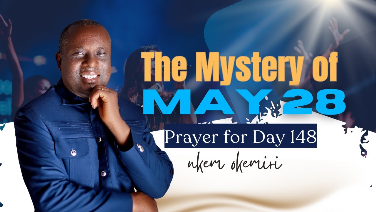 WORD AND PRAYER FOR DAY 148 || MAY 28 || NKEM OKEMIRI - YouTube