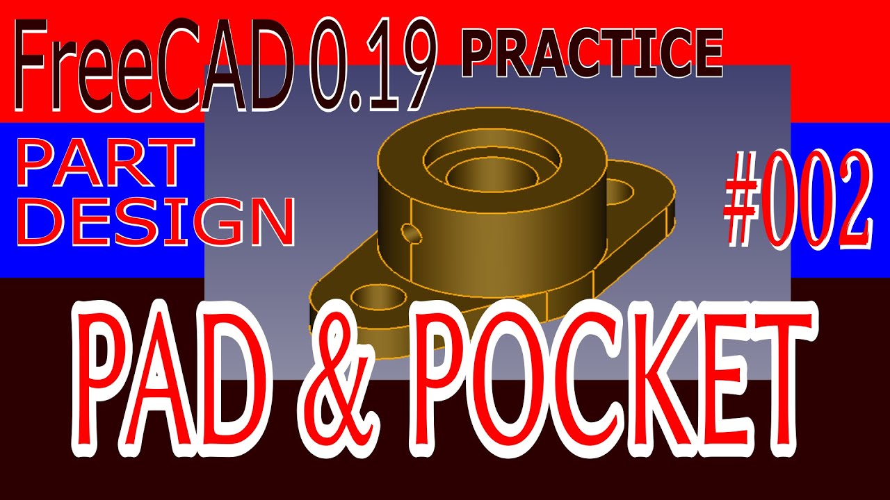 Praktek Menggambar Model Menggunakan FreeCAD 01-a: Fitur Pad dan Pocket - YouTube