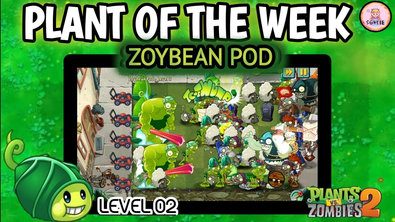 💚 ZOYBEAN POD💚 level 2🌟 🌻plant of the week💫🌻 plants vs zombies 2🧟 ...