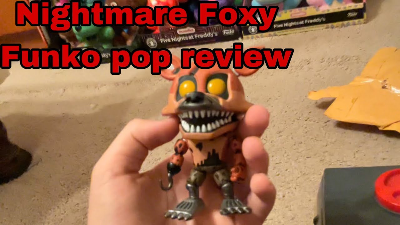 Nightmare Foxy funko pop review! - YouTube
