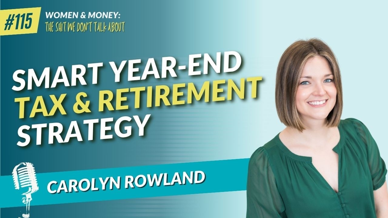 Smart Year-End Tax & Retirement Strategy with Carolyn Rowland - YouTube