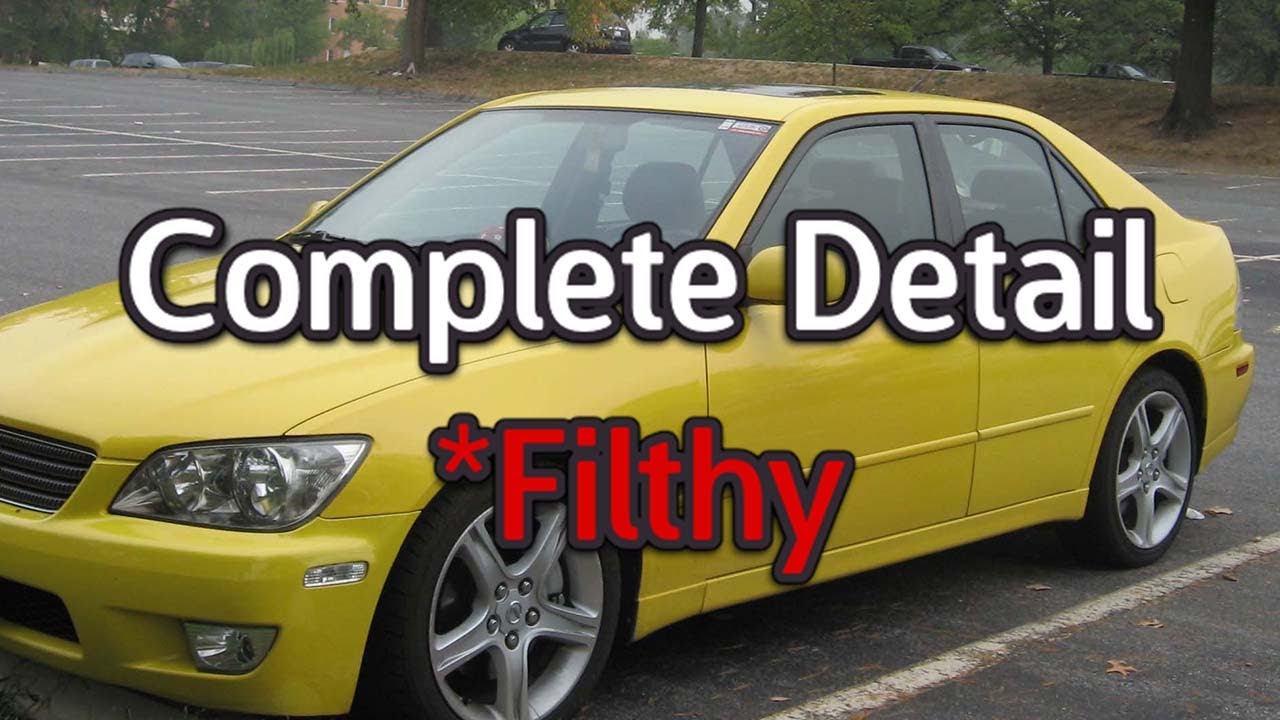 Dirty Filthy Car Detail [Timelapse] - Full Interior and Exterior ...