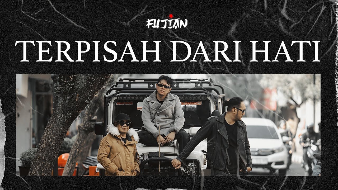 Fujian Band - Terpisah Dari Hati (Official Music Video) - YouTube