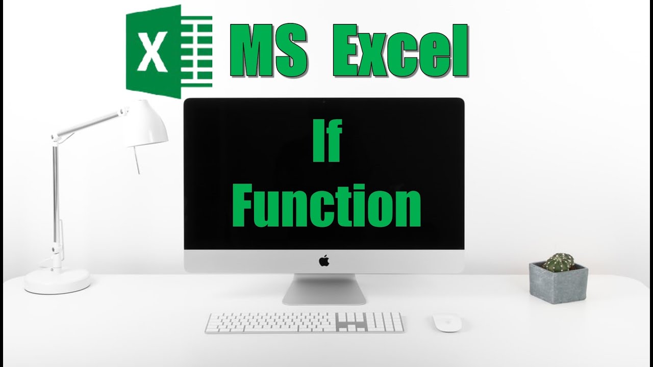 The IF Function In Excel YouTube The IF Function In Excel YouTube