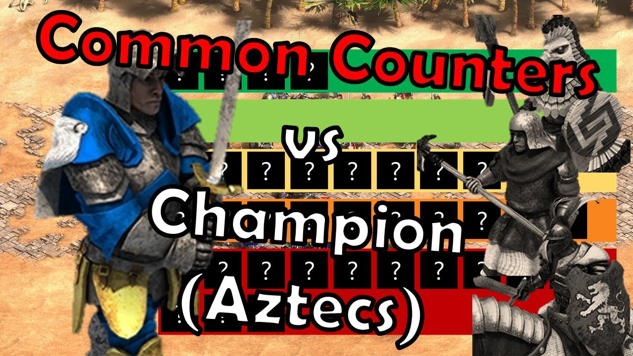 CHAMPION (AZTECS) | Best COMMON Counters | Tierlist | Age of Empires 2 ...