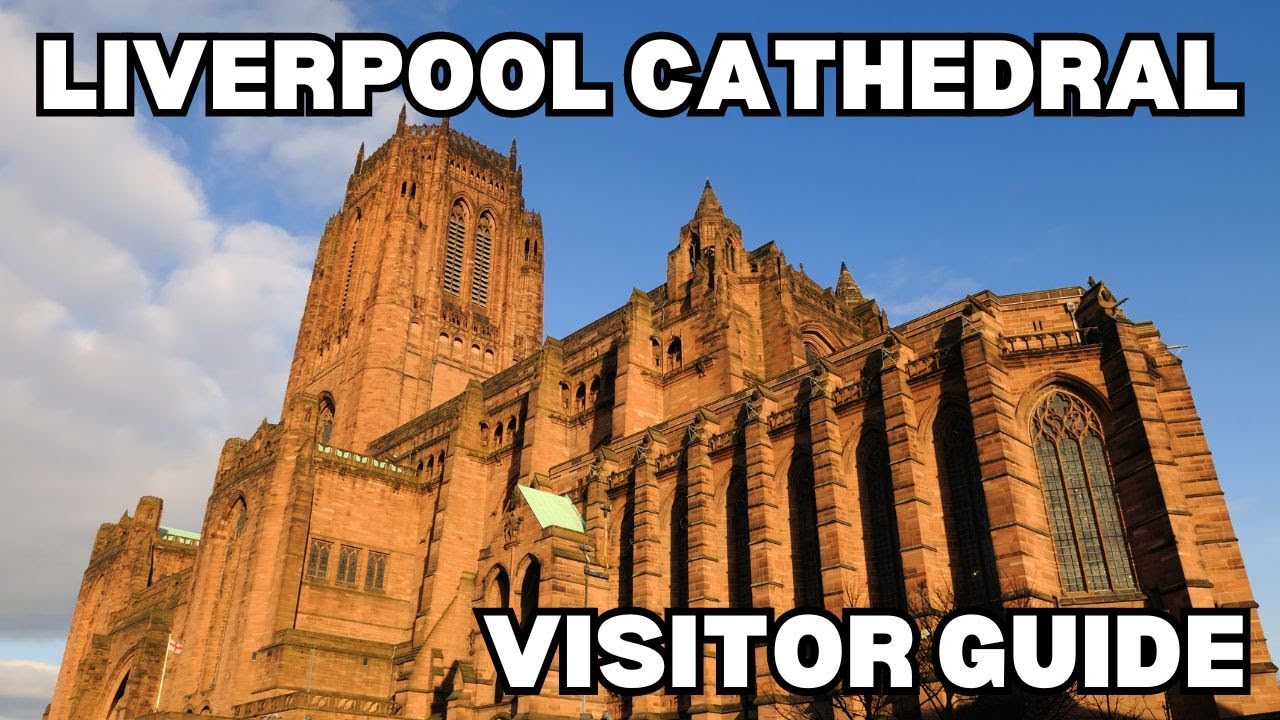Liverpool Cathedral Visitor Guide - Explore the UK's Largest Cathedral ...