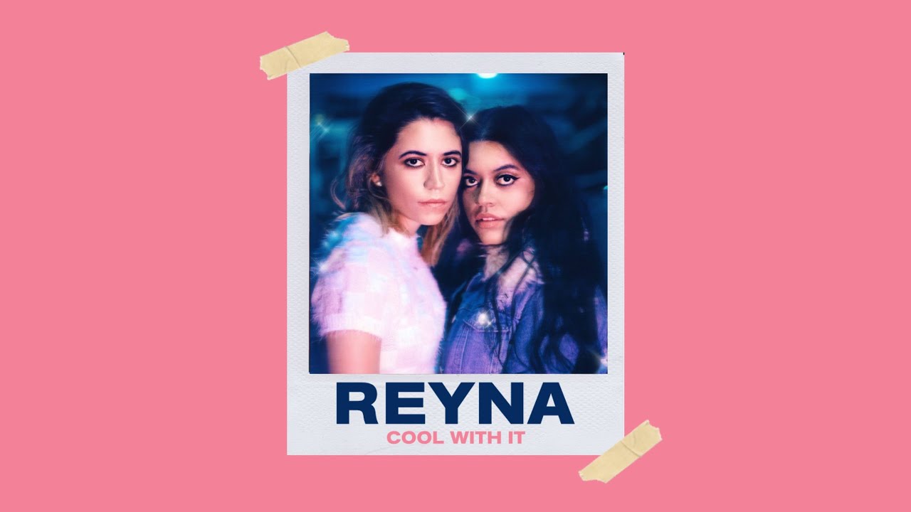 REYNA - Cool With It - YouTube