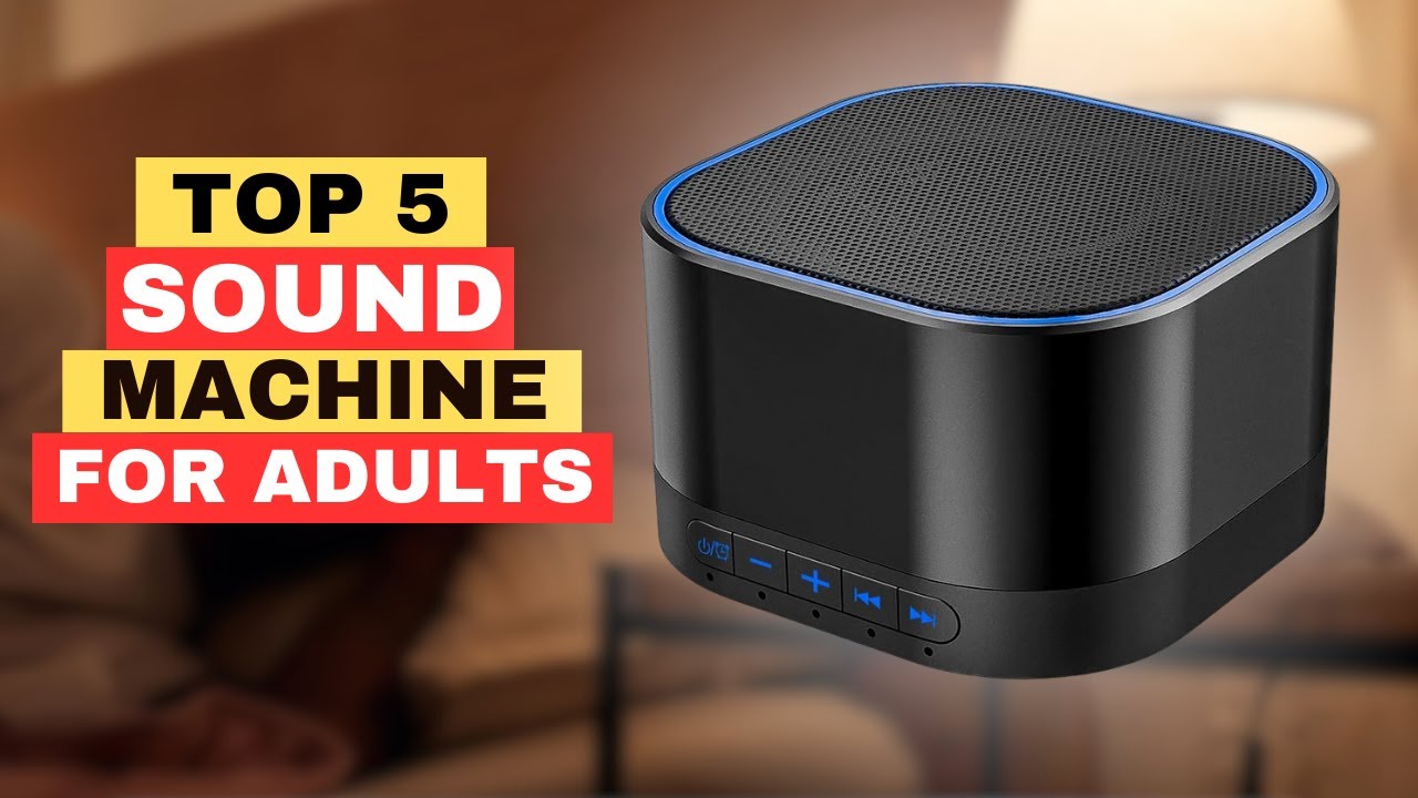 Top 5 Best Sound Machines for Adults (2024) - YouTube