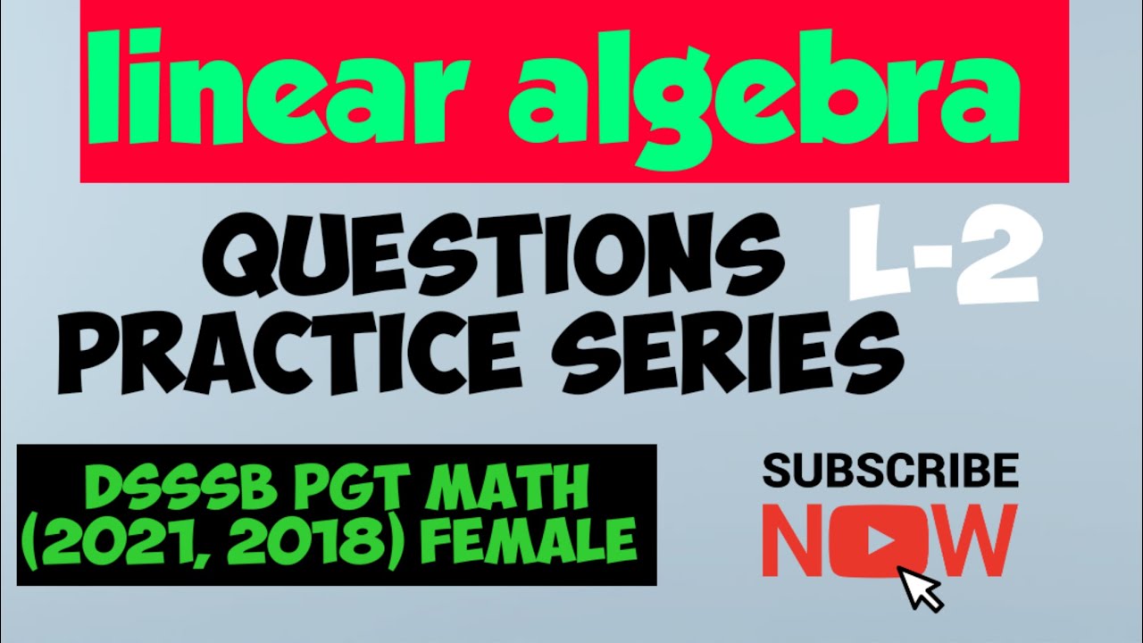 Linear algebra QnA series L-2 || DSSSB PGT MATH 2021 linear algebra solution #dsssb #math - YouTube