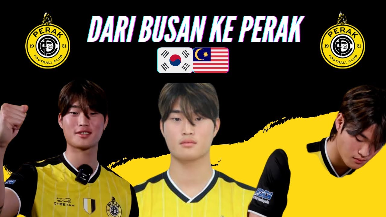 Perak FC Sambar Pemain Muda Lincah Dari Korea Selatan - YouTube
