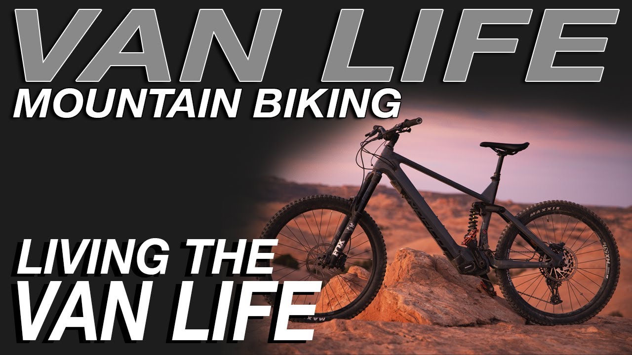 Van Life Mountain Biking - Living The Van Life - YouTube