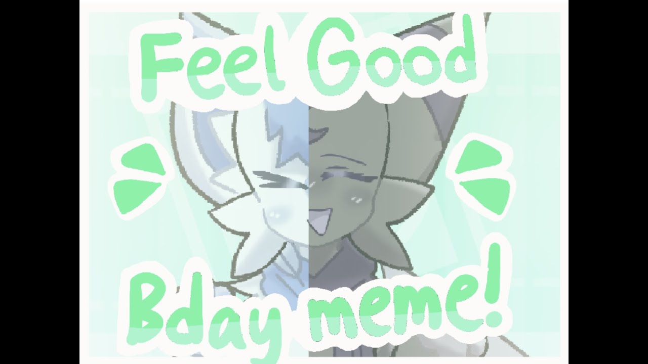 feel good - birthday animation meme - YouTube