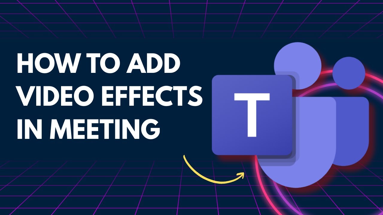 How to Add Video Effects in MS Teams Meeting | Full 2026 Guide - YouTube