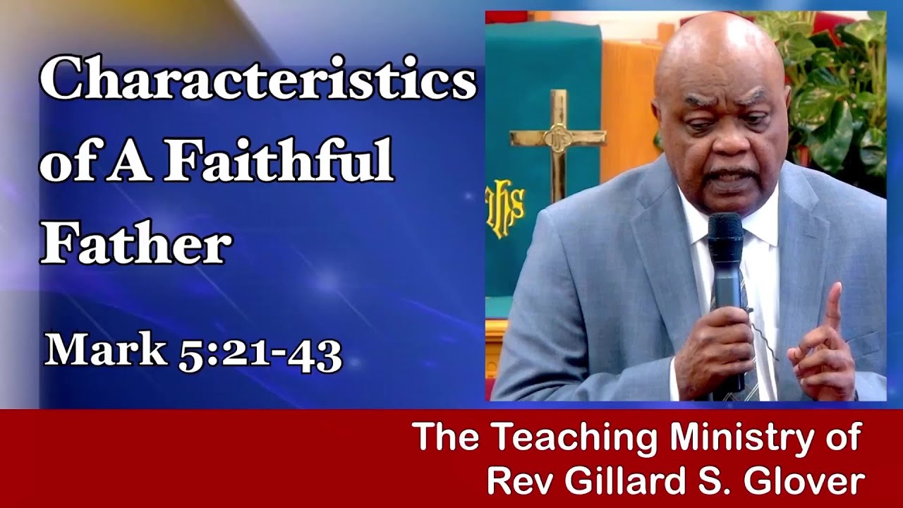 Characteristics of A Faithful Father/Sunday Sermon 6/15/25/Mark 5:21-43 ...