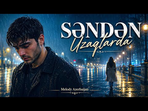 SƏNDƏN UZAQLARDAYAM!..😔💔🎶 Çox Təsirli Yeni Mahnı 2026 ■ (Aİ Cover)