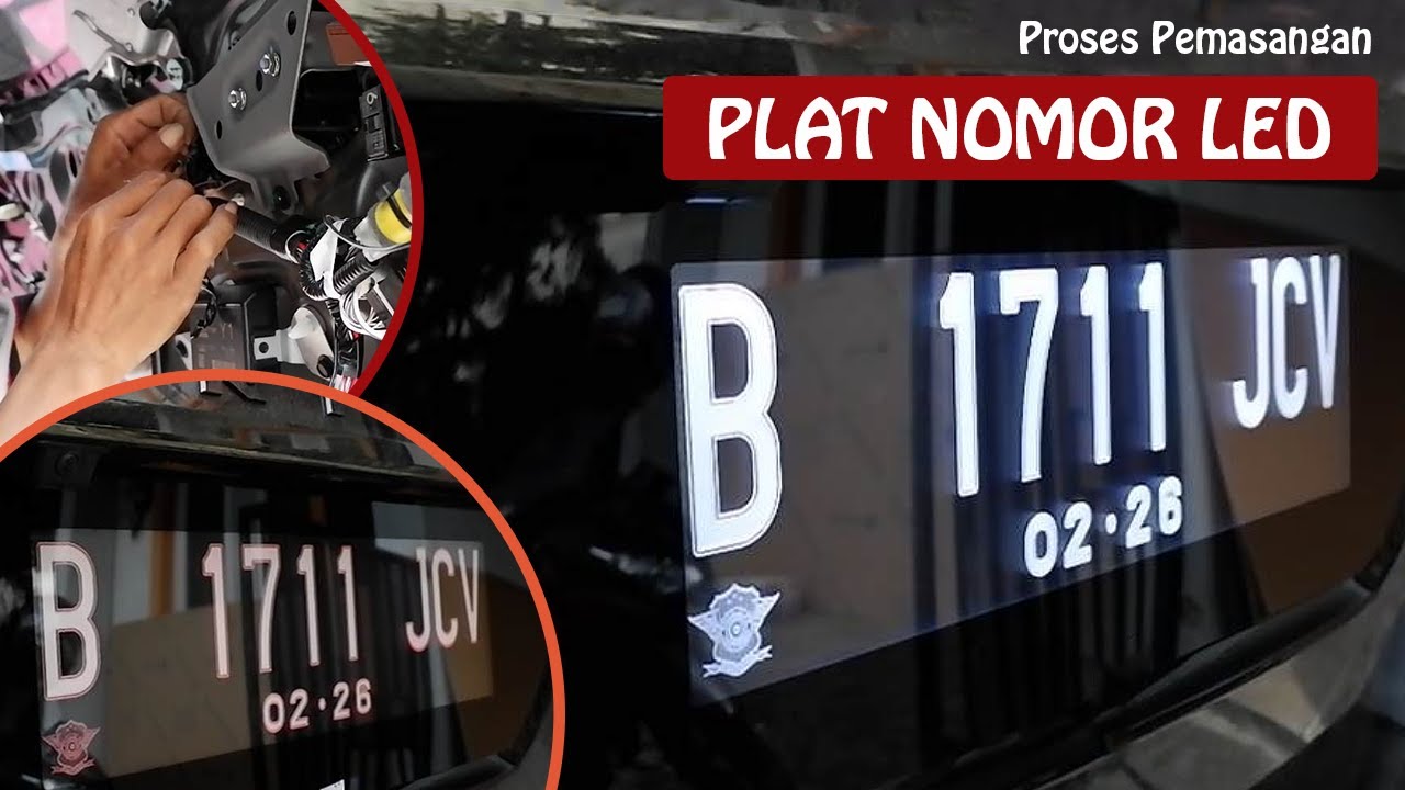 Pemasangan Plat Nomor Nyala LED Variasi Akrilik Mobil - YouTube