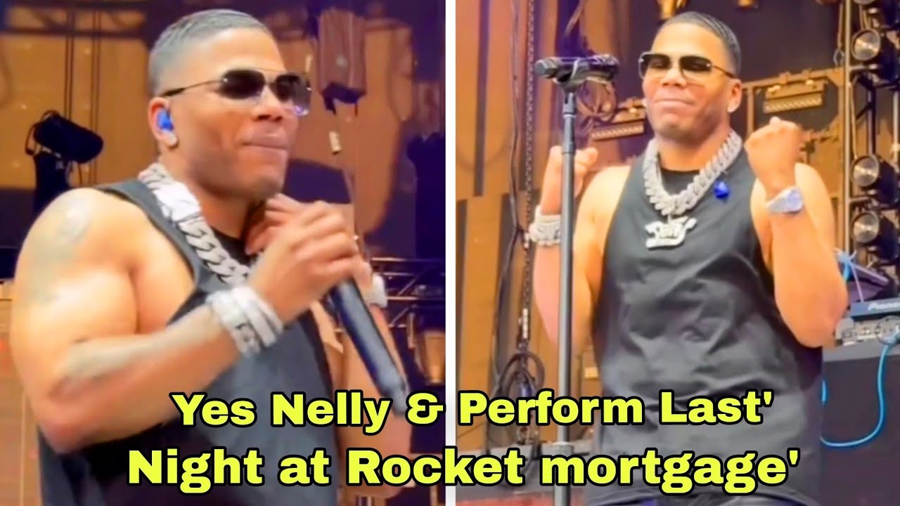 Yesss || Nelly & Performing Last Night At Rocket Mortgage Field House ...