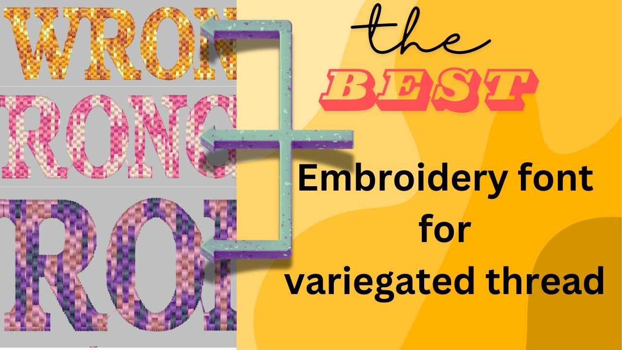 Mastering the Perfect Font for Variegated Thread - YouTube
