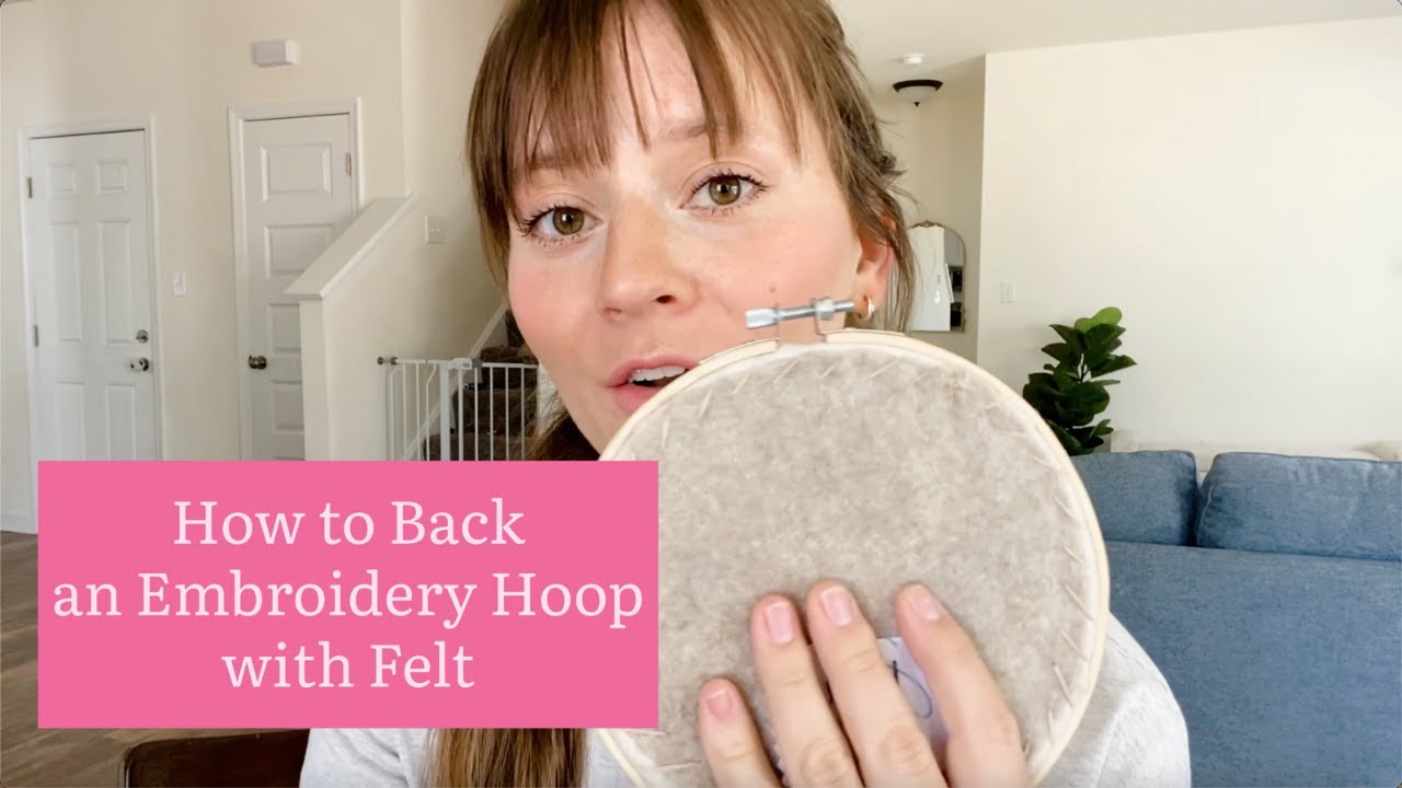 How to Back an Embroidery Hoop with Felt - Beginner tutorial - Hoop ...