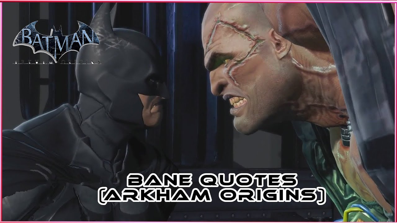 Bane Quotes Compilation From Batman Arkham Origins - YouTube