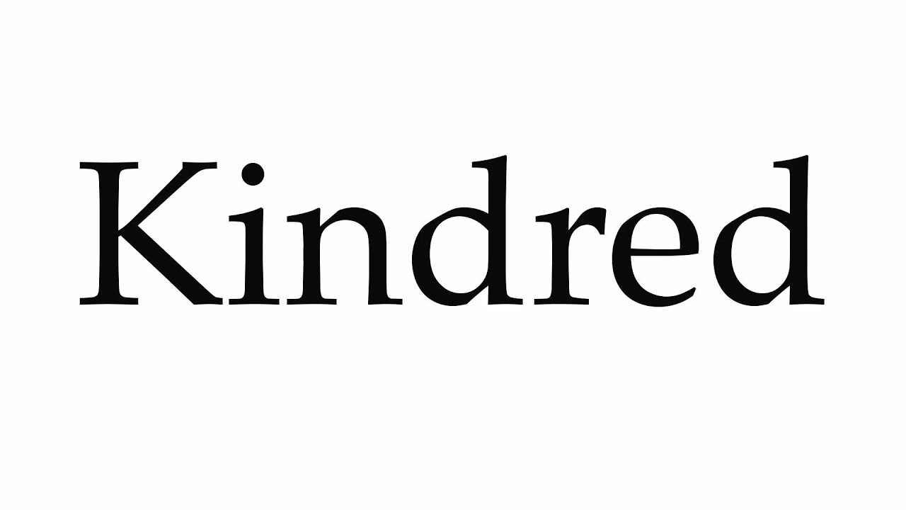 How to Pronounce Kindred - YouTube