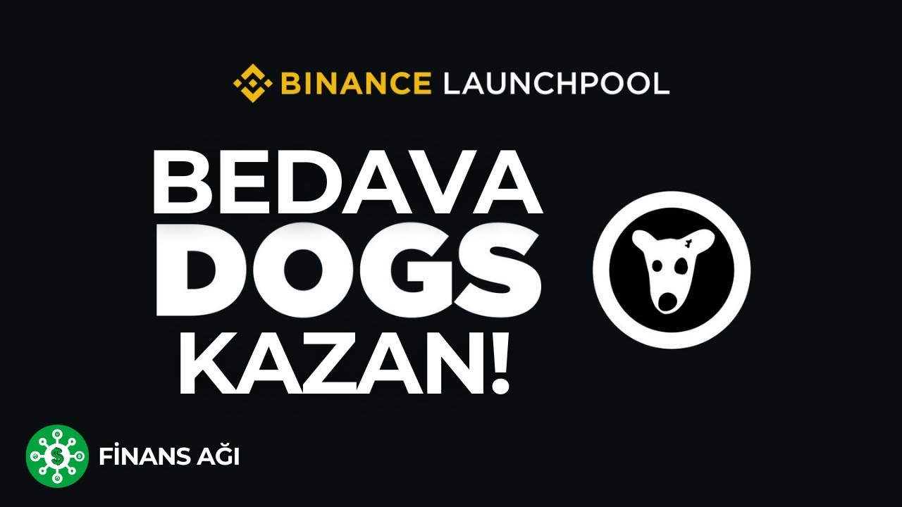 BİNANCE $DOGS LAUNCHPOOL: Binance ile Bedava $DOGS Coin Kazan! - YouTube
