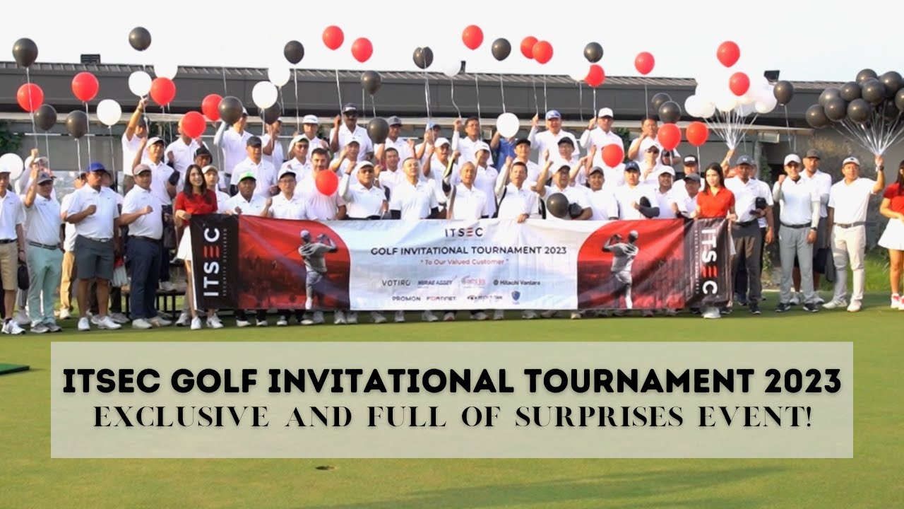 ITSEC GOLF INVITATIONAL TOURNAMENT 2023, SUPER EKSKLUSIF! - YouTube