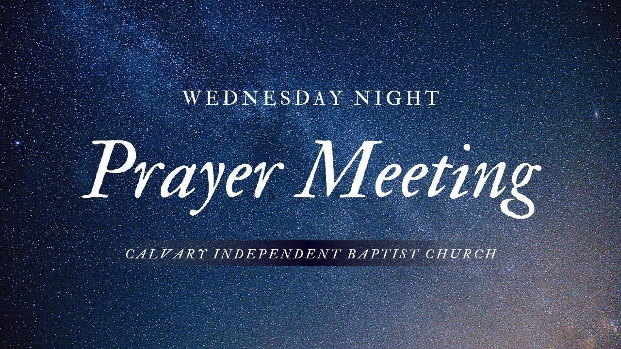 Wednesday Night Prayer Meeting - YouTube