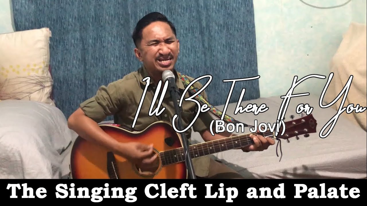 I'll Be There For You (Bon Jovi Acoustic Cover) - The Singing Cleft Lip ...