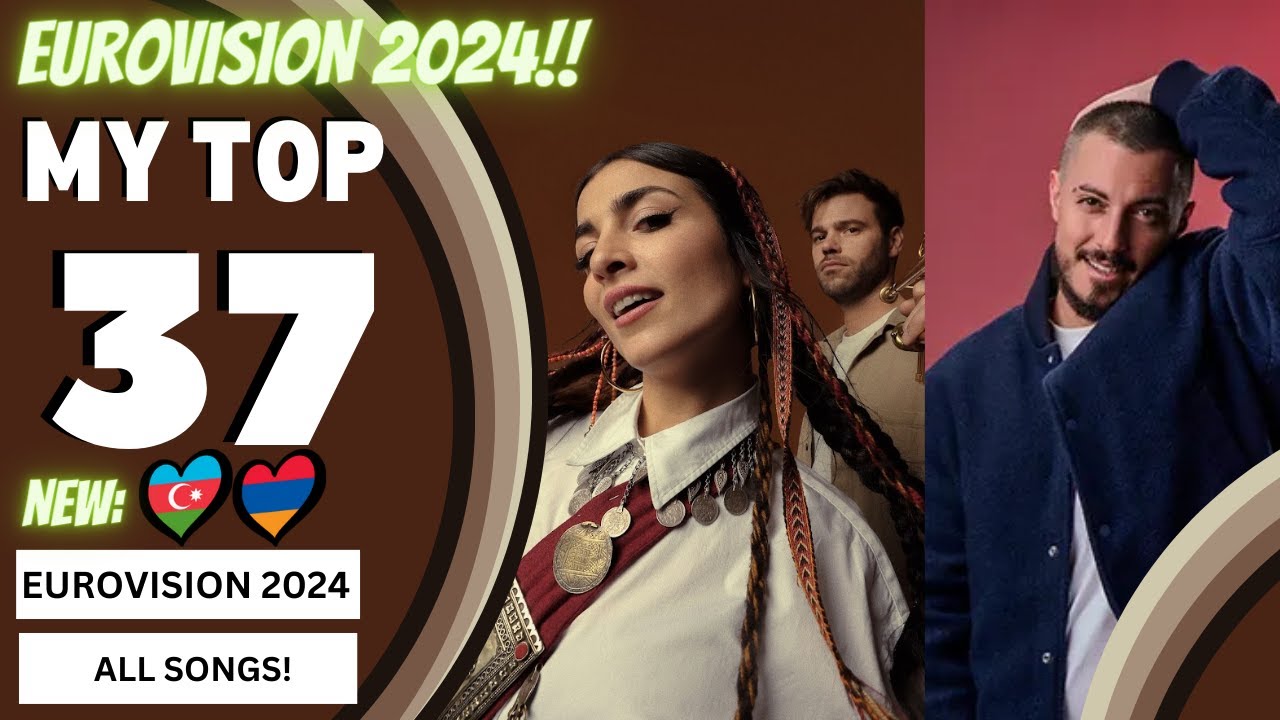 Eurovision 2024 | My Top 37 - NEW: 🇦🇿 | (ALL SONGS) - YouTube