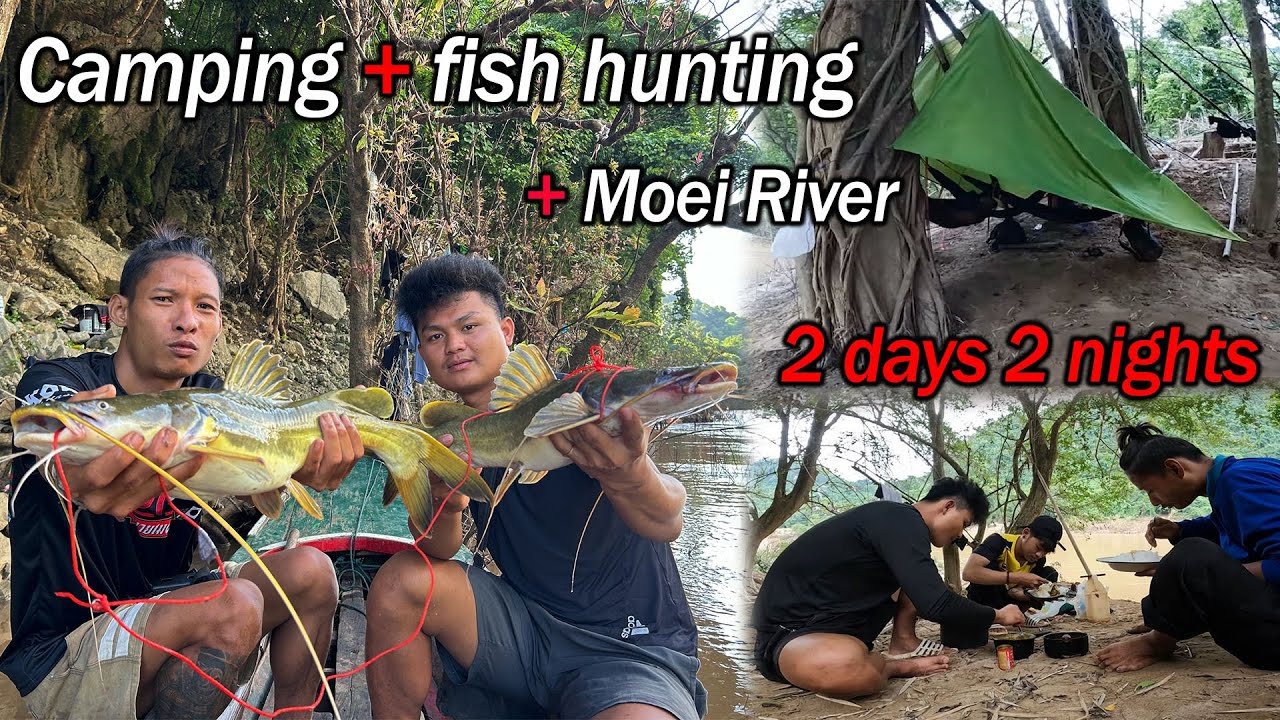 Set up camp to hunt fish in the Moei River for 2 days and 2 nights.⛺️🎣🏞 ...