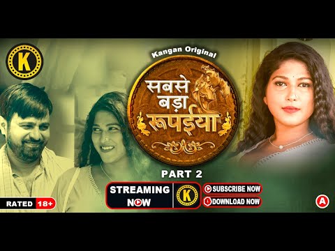 Sabse Bada Rupaiya (Part-2) | Kangan Original | Official Short | Steaming Now Only On #kanganapp